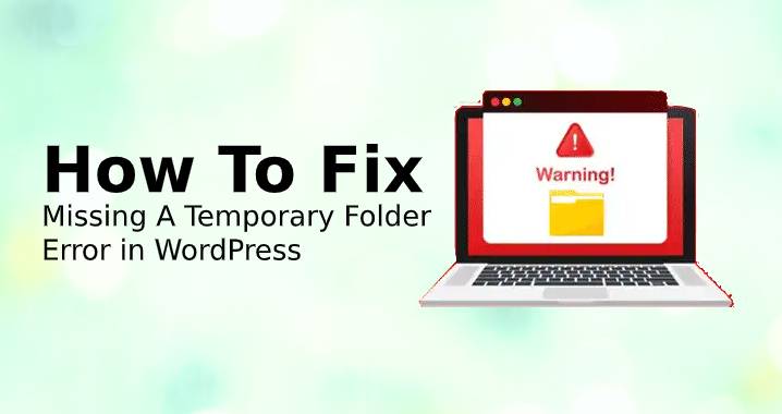¿Cómo corregir el error "Falta la carpeta temporal" en WordPress? - Recurso Wordpress