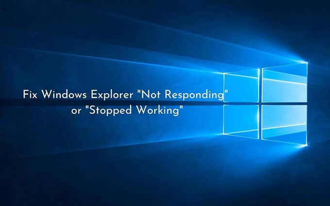 ¿El Explorador de Windows no responde o dejó de funcionar? 13 formas de ...