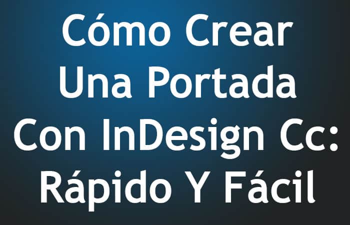 Cómo Crear Una Portada Con InDesign Cc - Recurso Wordpress