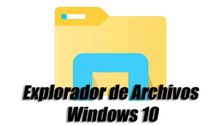 Explorador De Archivos De Windows 10 No Funciona. Causas, Soluciones y ...