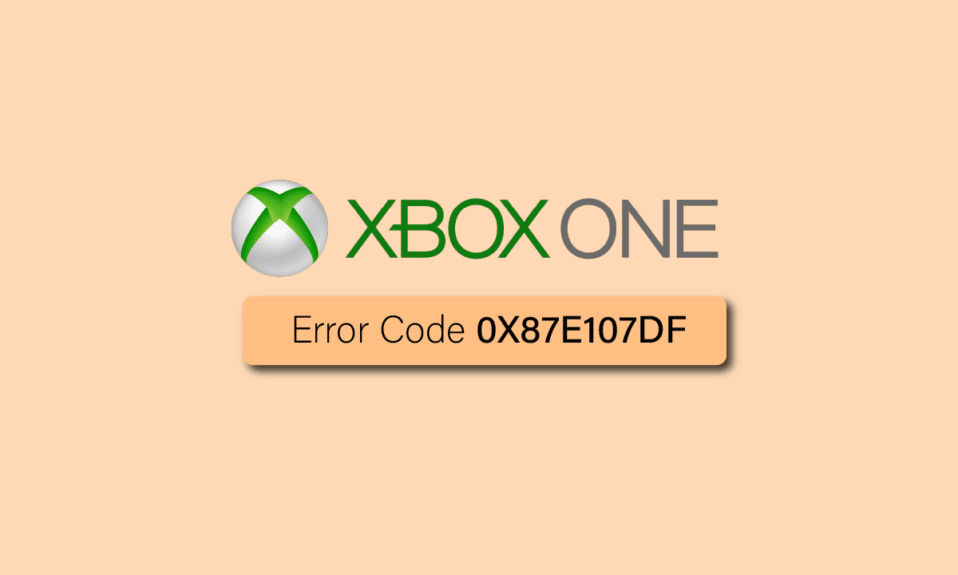 Arreglar el código de error de Xbox One 0X87E107DF - Recurso Wordpress