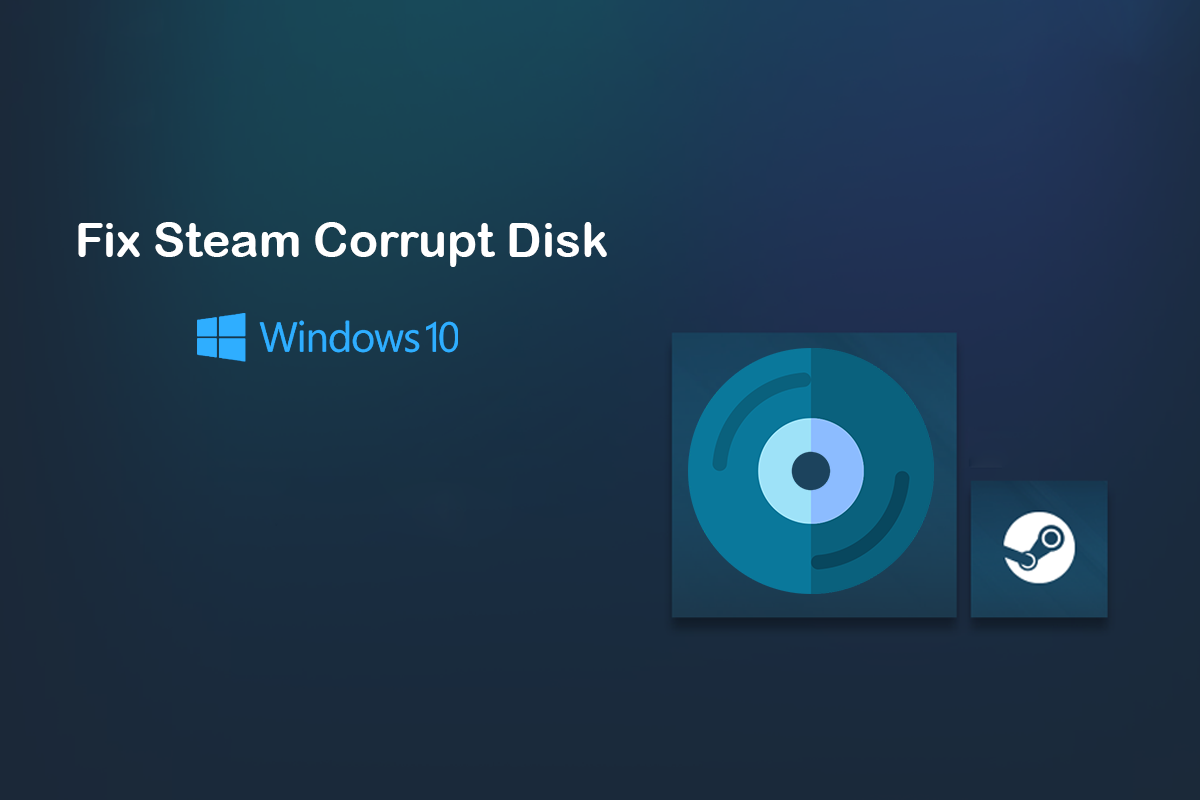 Solucione el error de disco corrupto de Steam en Windows 10 - Recurso ...