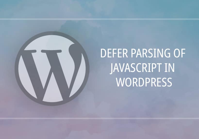 ¿Cómo diferir el análisis de JavaScript en WordPress? - Recurso Wordpress