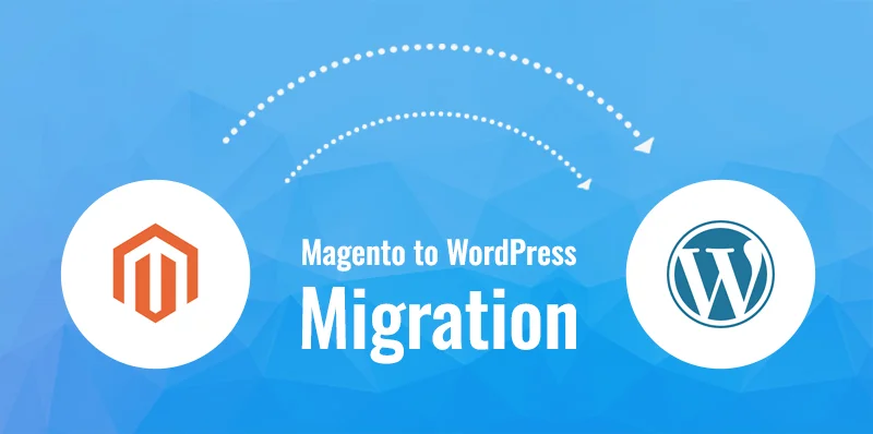 ¿Cómo exportar Magento a WordPress para sitios web más rápidos y más fáciles? - Recurso Wordpress